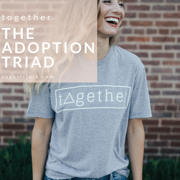 Together - The Adoption Triad – August Cloth